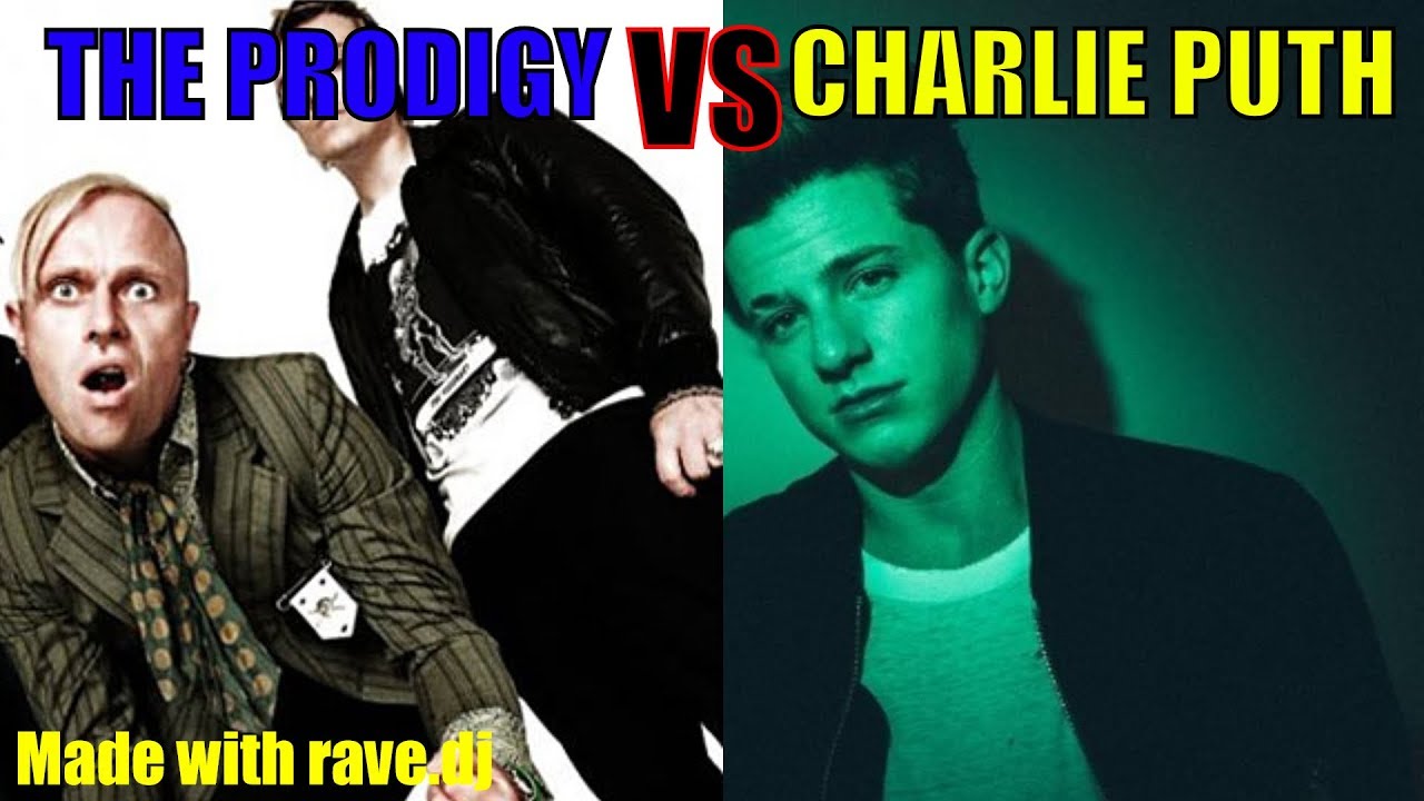 The Prodigy vs Charlie Puth | Retrounlim