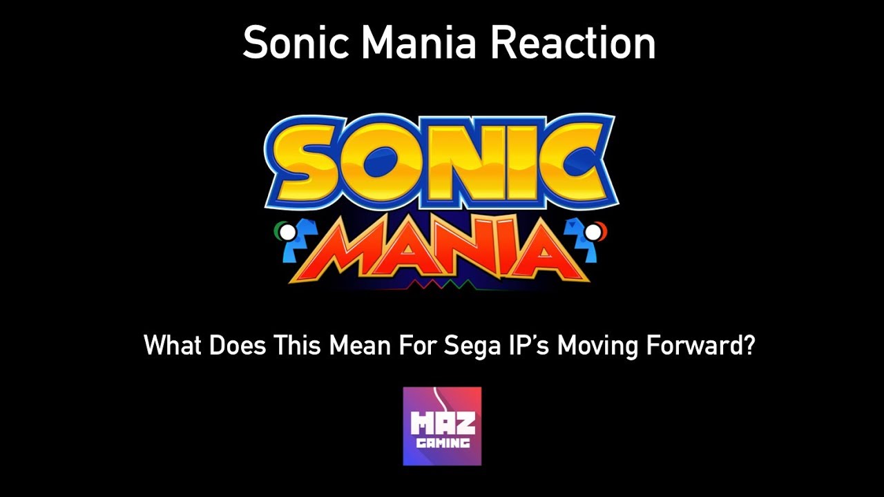 Sonic Mania Reaction! What Does This Mean for SEGA's Classic IP's ...