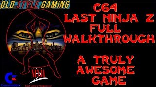 Commodore 64 Last Ninja 2 Full Walkthough (A Truly Awesome Game ...