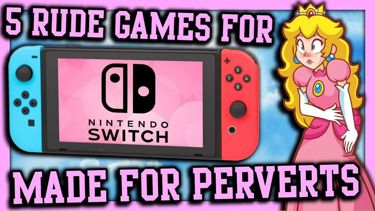 5 RUDE games for Nintendo Switch made for PERVERTS! - SGR | Retrounlim