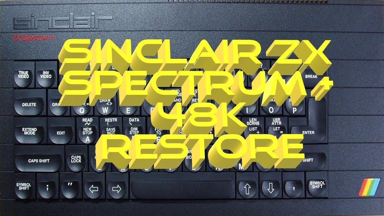 Sinclair ZX Spectrum+ 48k Rebuild and Restored | Retrounlim