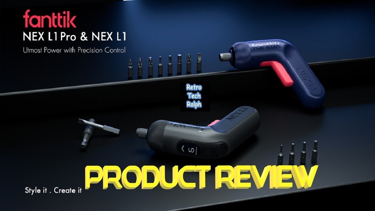 Fanttik NEX L1 PRO Electric Screwdriver Review | Retrounlim