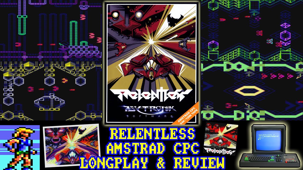 [AMSTRAD CPC] Relentless - Longplay & Review (Plus How To Get 50fps On The Amstrad!) | Retrounlim