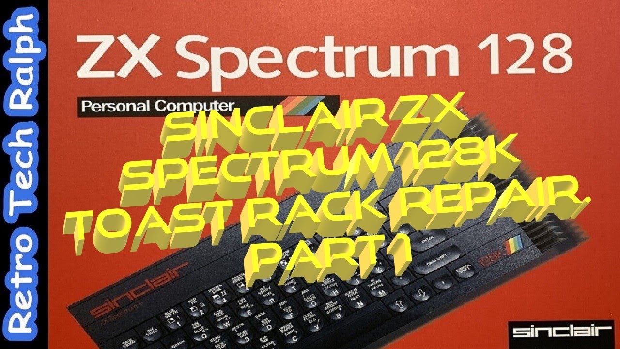 Sinclair ZX Spectrum 128k Toast Rack Repair. Part 1 | Retrounlim