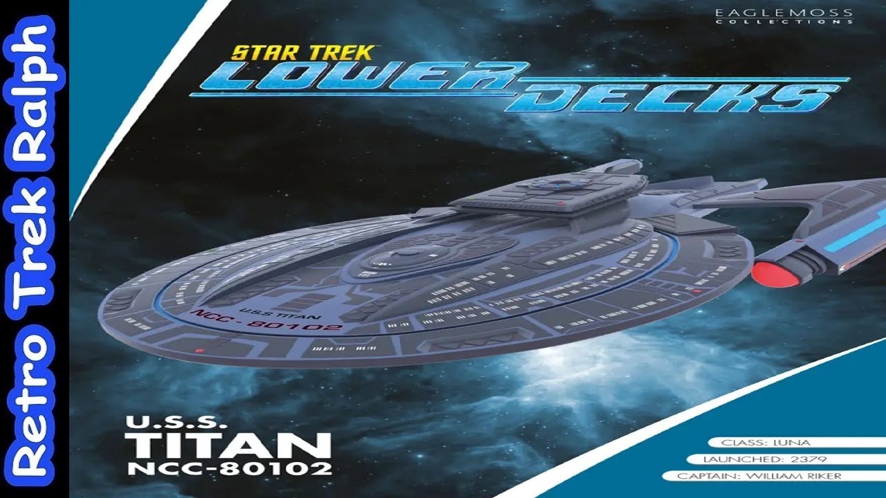 Star Trek Lower Decks: Issue 1: USS Titan. Model Review By Eaglemoss ...