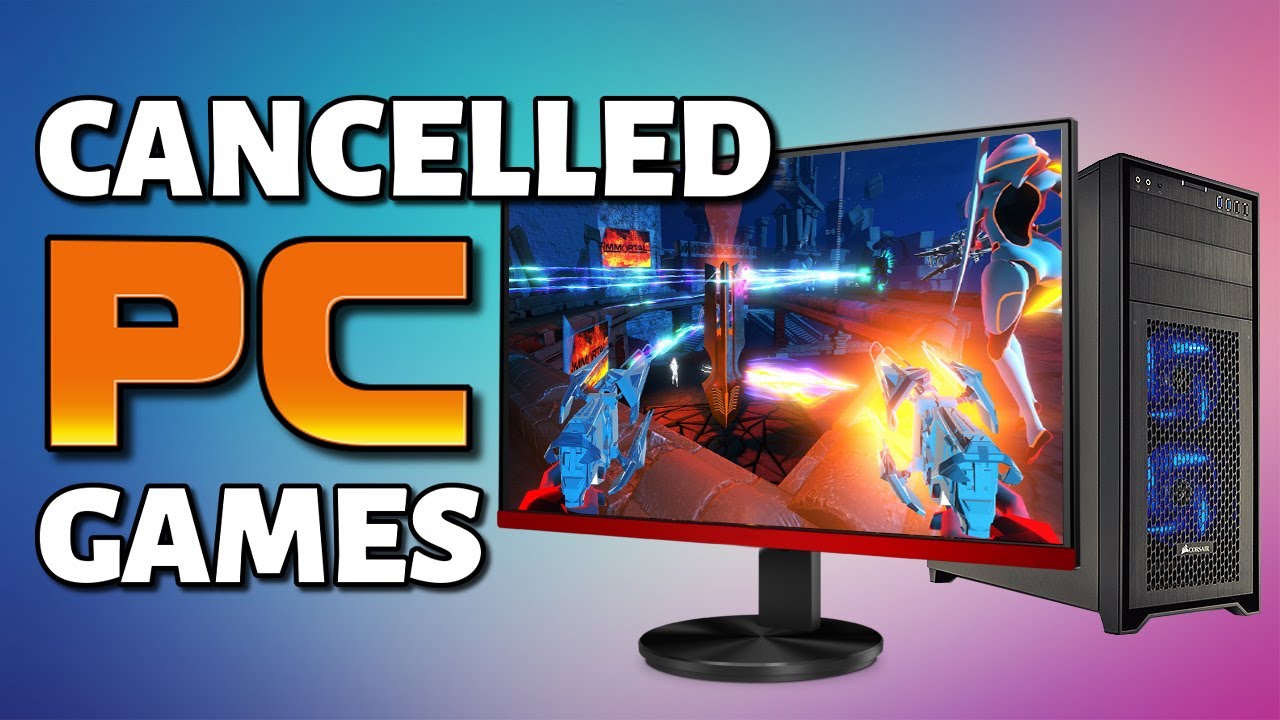 27 Cancelled PC Games | Retrounlim