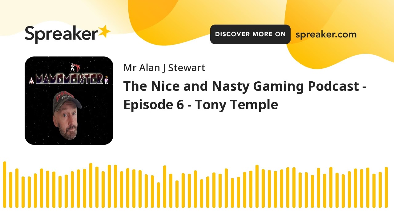 The Nice and Nasty Gaming Podcast - Episode 6 - Tony Temple | Retrounlim