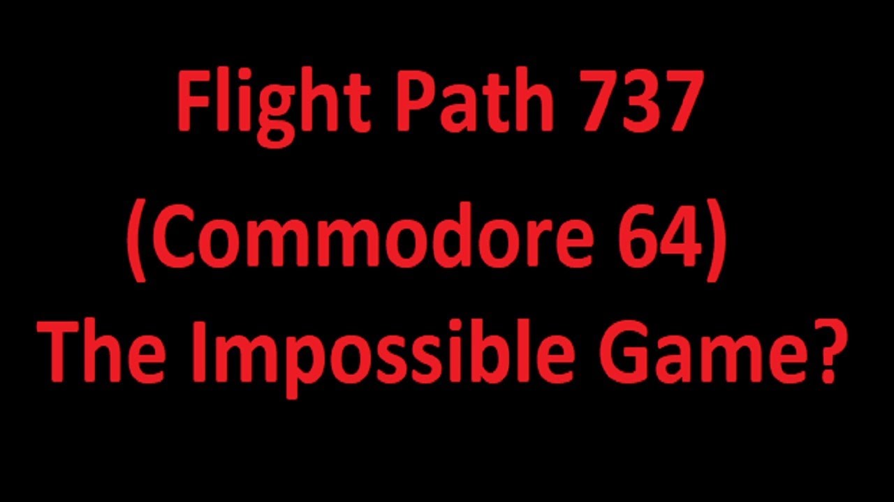Flight Path 737 (Commodore 64) - The Impossible Game? | Retrounlim