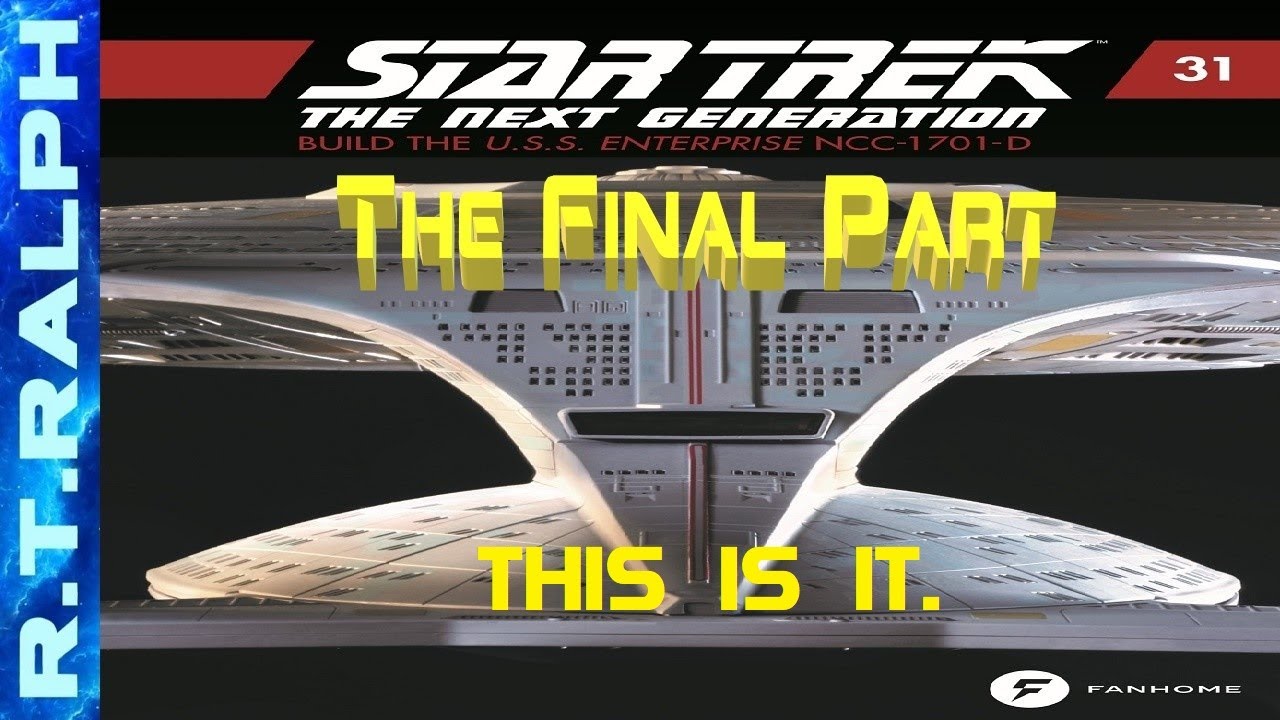 Star Trek: Build The Enterprise D. FINALE, By Fanhome/Eaglemoss/Hero ...