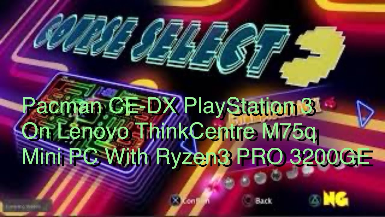 Pacman CE-DX PlayStation 3 On Lenovo Ryzen3 3200GE Pro Mini PC (RPCS3 ...