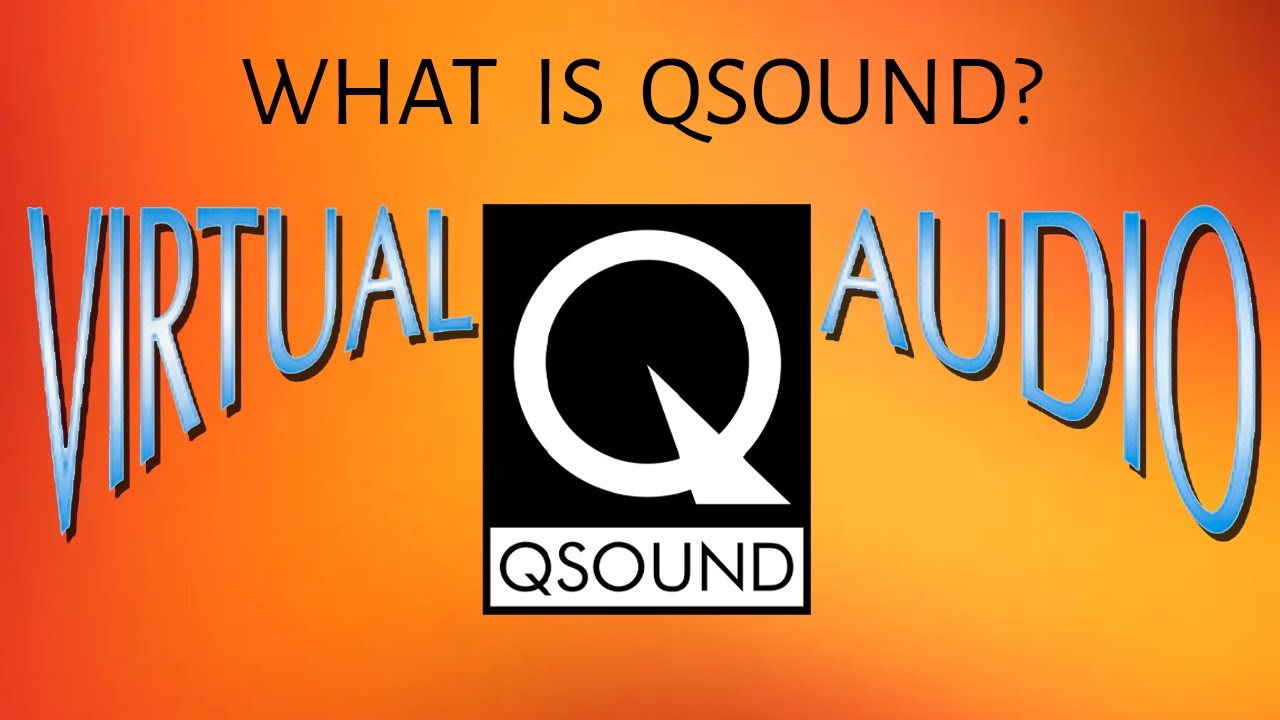 What is QSOUND? - QSound Virtual Audio | Retrounlim