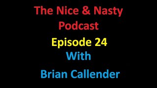 The Nice & Nasty Podcast - Episode 24 - Brian Callender | Retrounlim