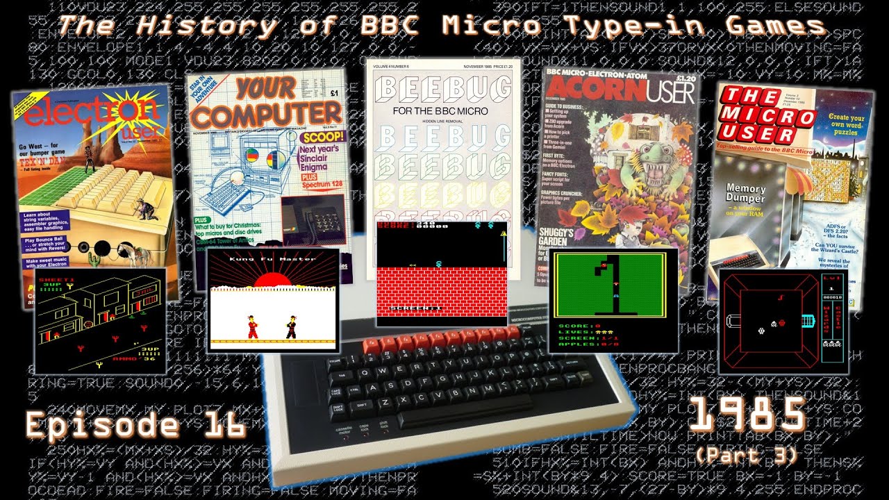 The History of BBC Micro Type-in Games - Episode 16: 1985 (Part 3) | Retrounlim