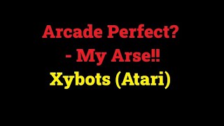 Arcade Perfect? - My Arse!! - Xybots (Atari) | Retrounlim